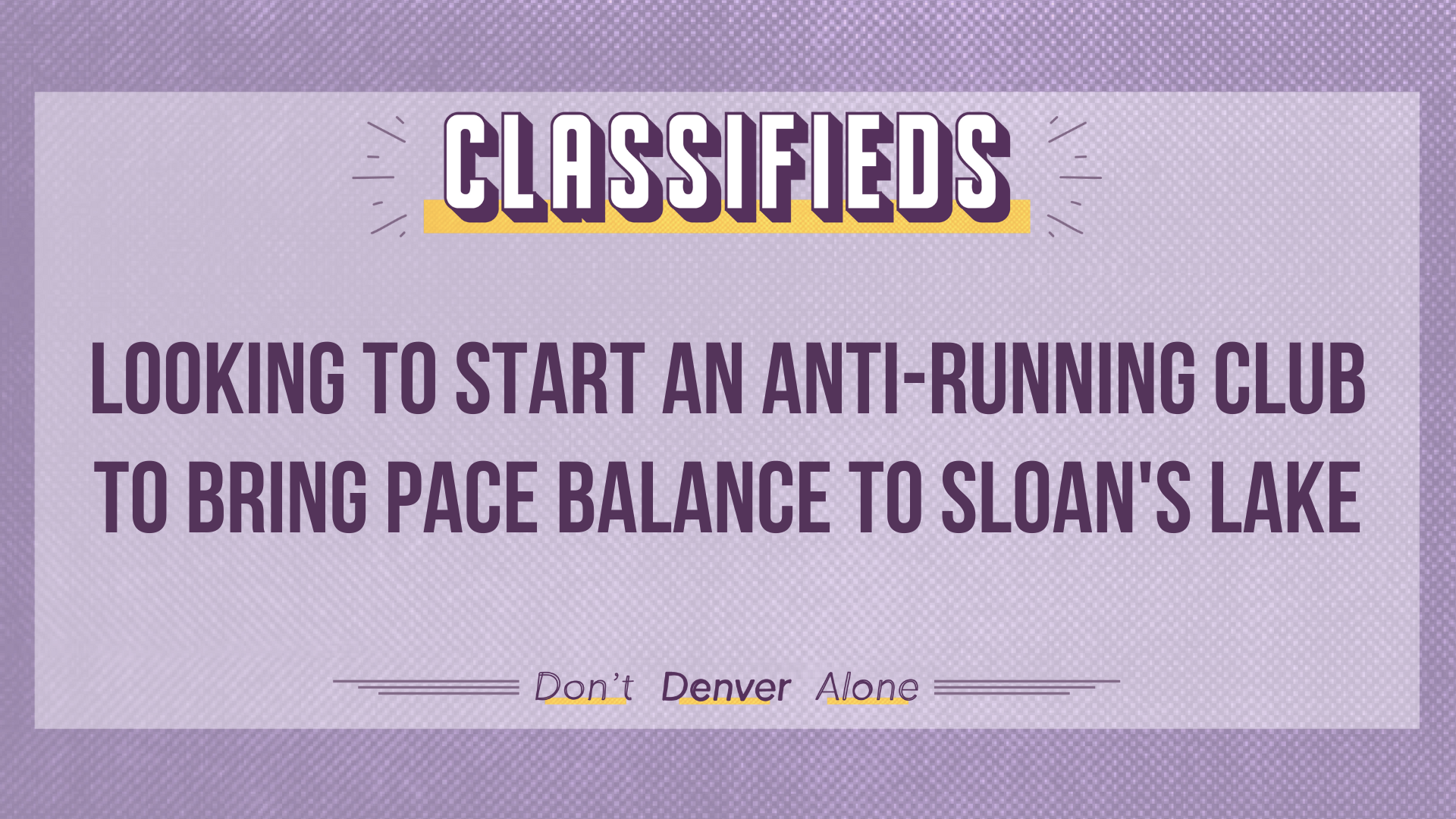 Denverite Classifieds: Would you join an anti-run club?